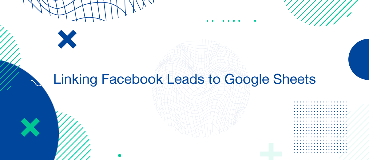How to Connect Facebook Leads to Google Sheets