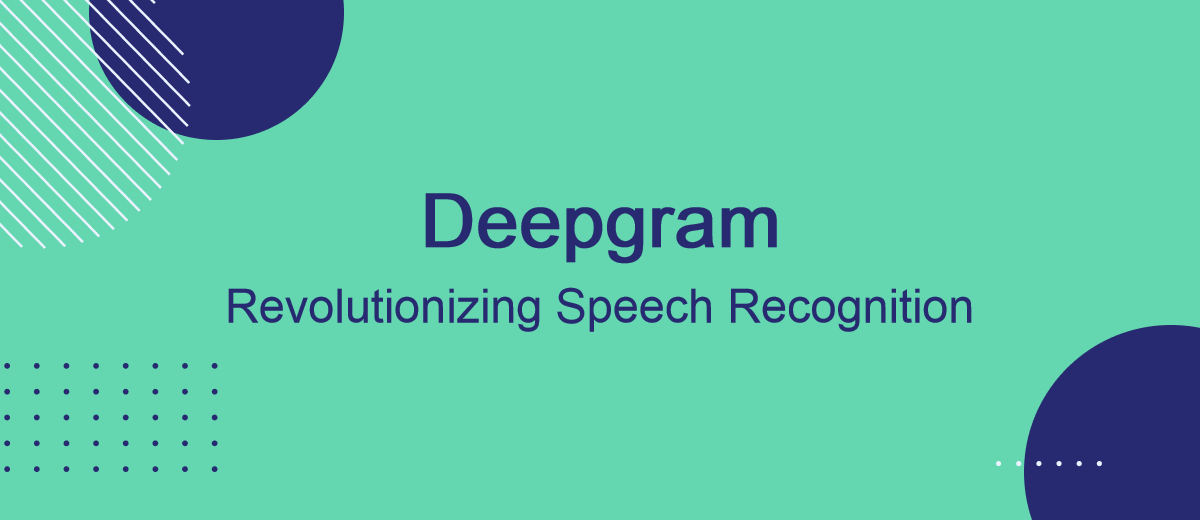 Deepgram: Revolutionizing Speech Recognition with AI-Powered Accuracy | SaveMyLeads