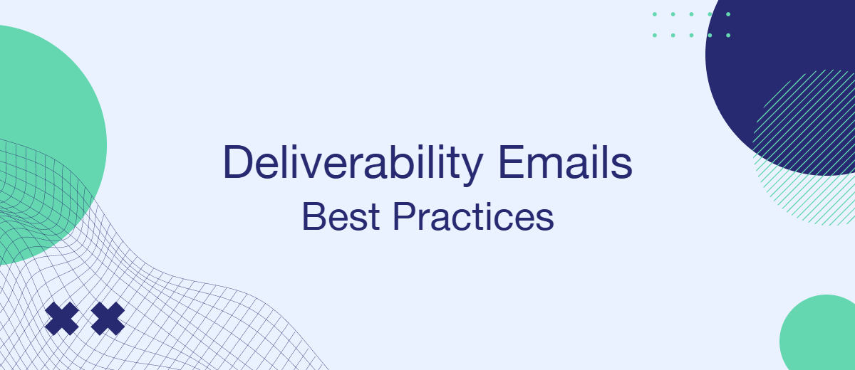 Deliverability Best Practices: How to Ensure Your Emails Land in the Inbox | SaveMyLeads