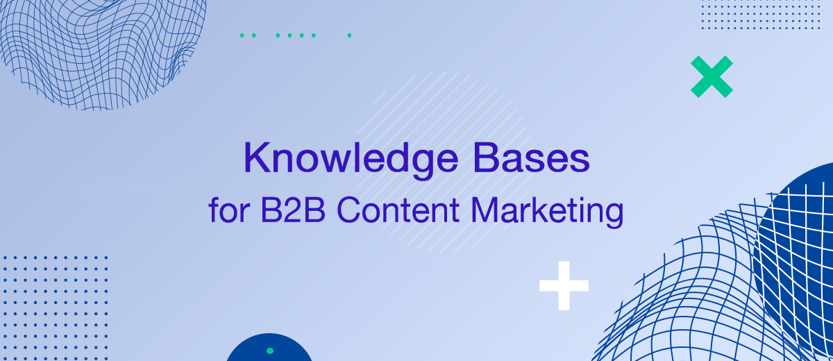 Leveraging Knowledge Bases for B2B Content Marketing Success