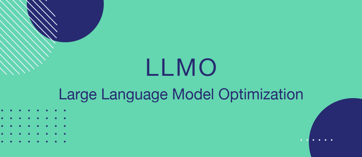 LLMO (Large Language Model Optimization): Optimizing Digital Content for Smarter AI Interaction ...