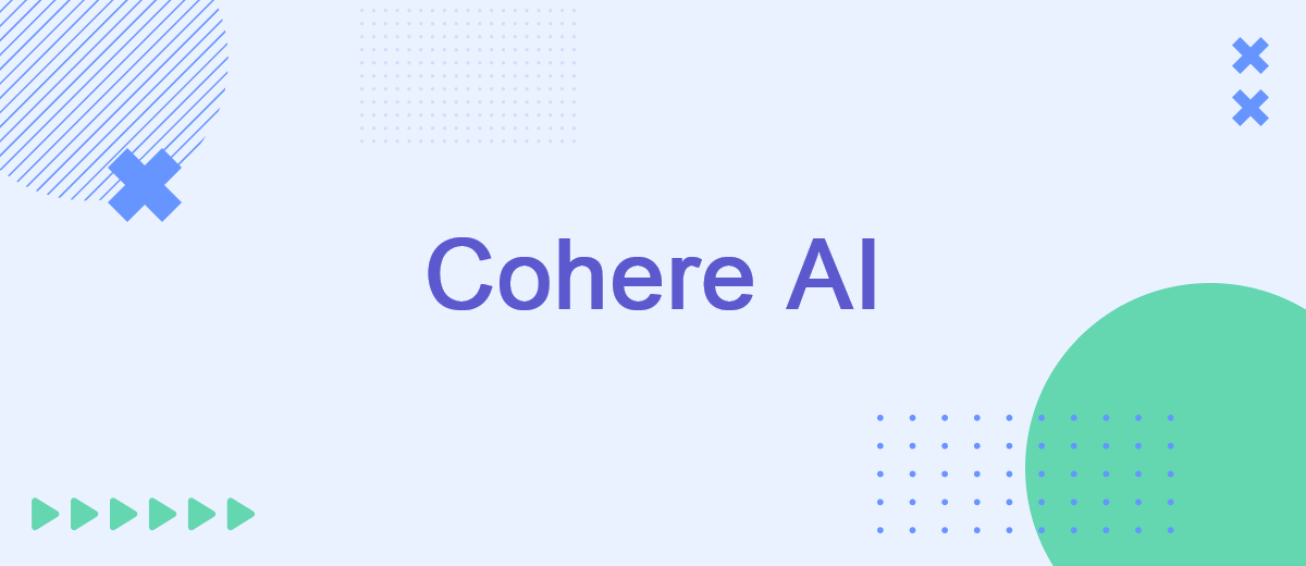 Mastering Cohere: A Guide to Advanced AI Language Models | SaveMyLeads