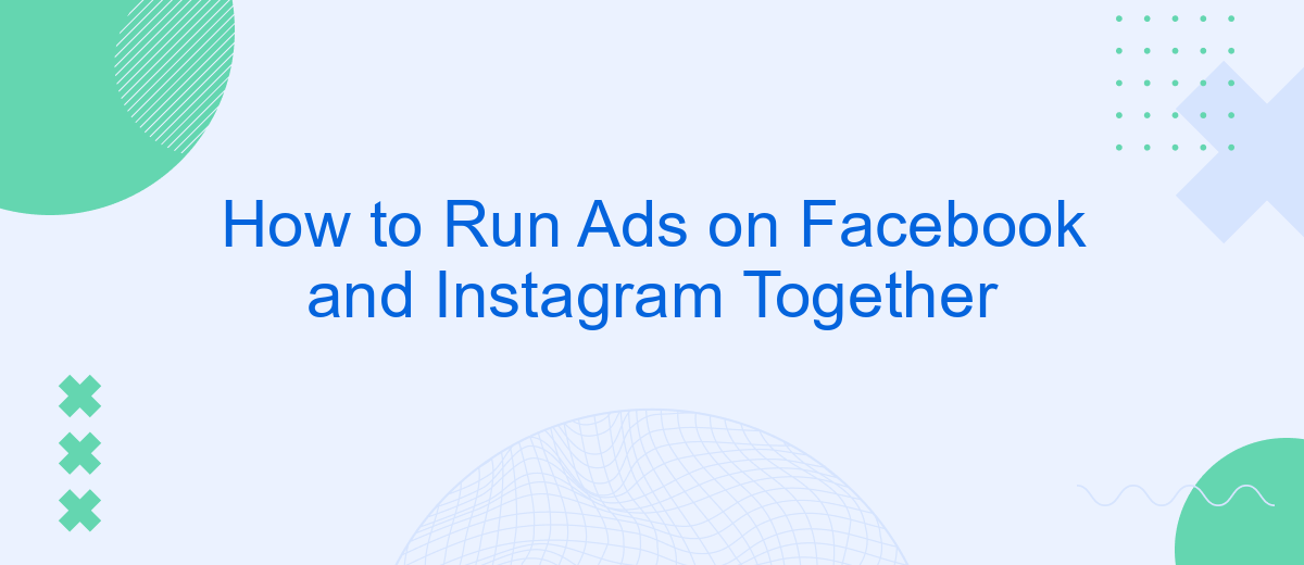 How To Run Ads On Facebook And Instagram Together SaveMyLeads How To Run Ads On Facebook And Instagram Together SaveMyLeads